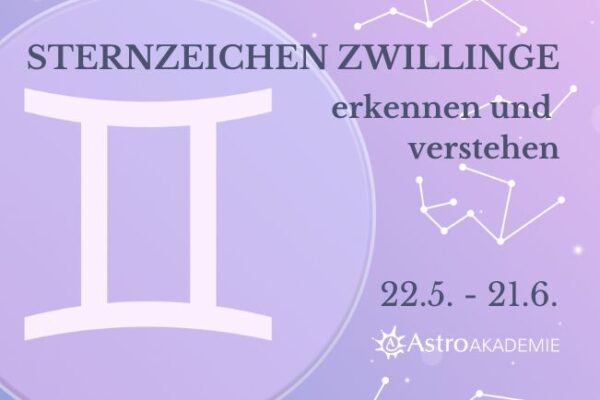 Sternzeichen Zwillinge erkennen und verstehen - Astroakademie Wien