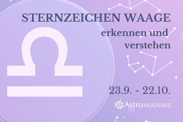Sternzeichen Waage erkennen und verstehen - Astroakademie Wien